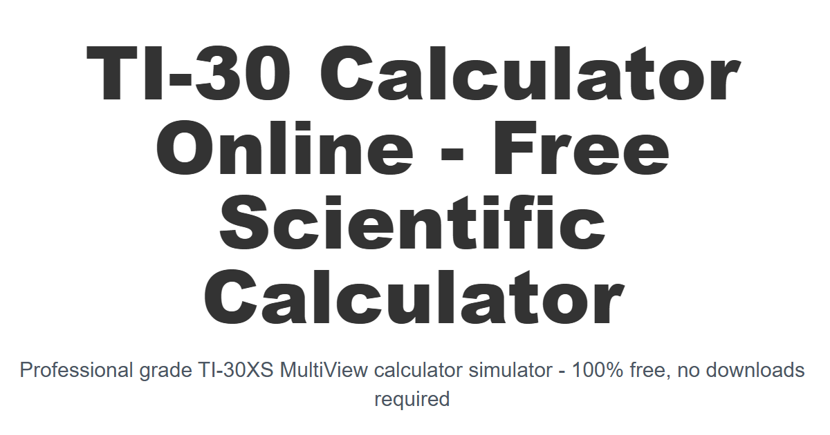 TI 30 Calculator Online - Free Web Version | Fast Science Calc